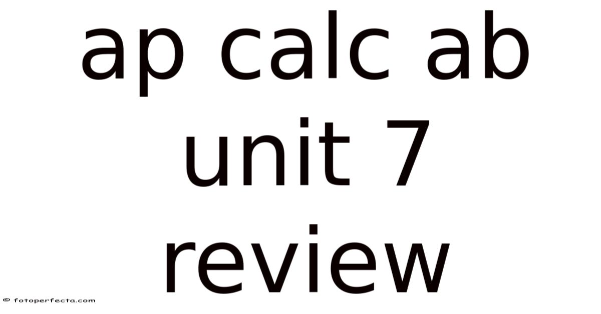Ap Calc Ab Unit 7 Review